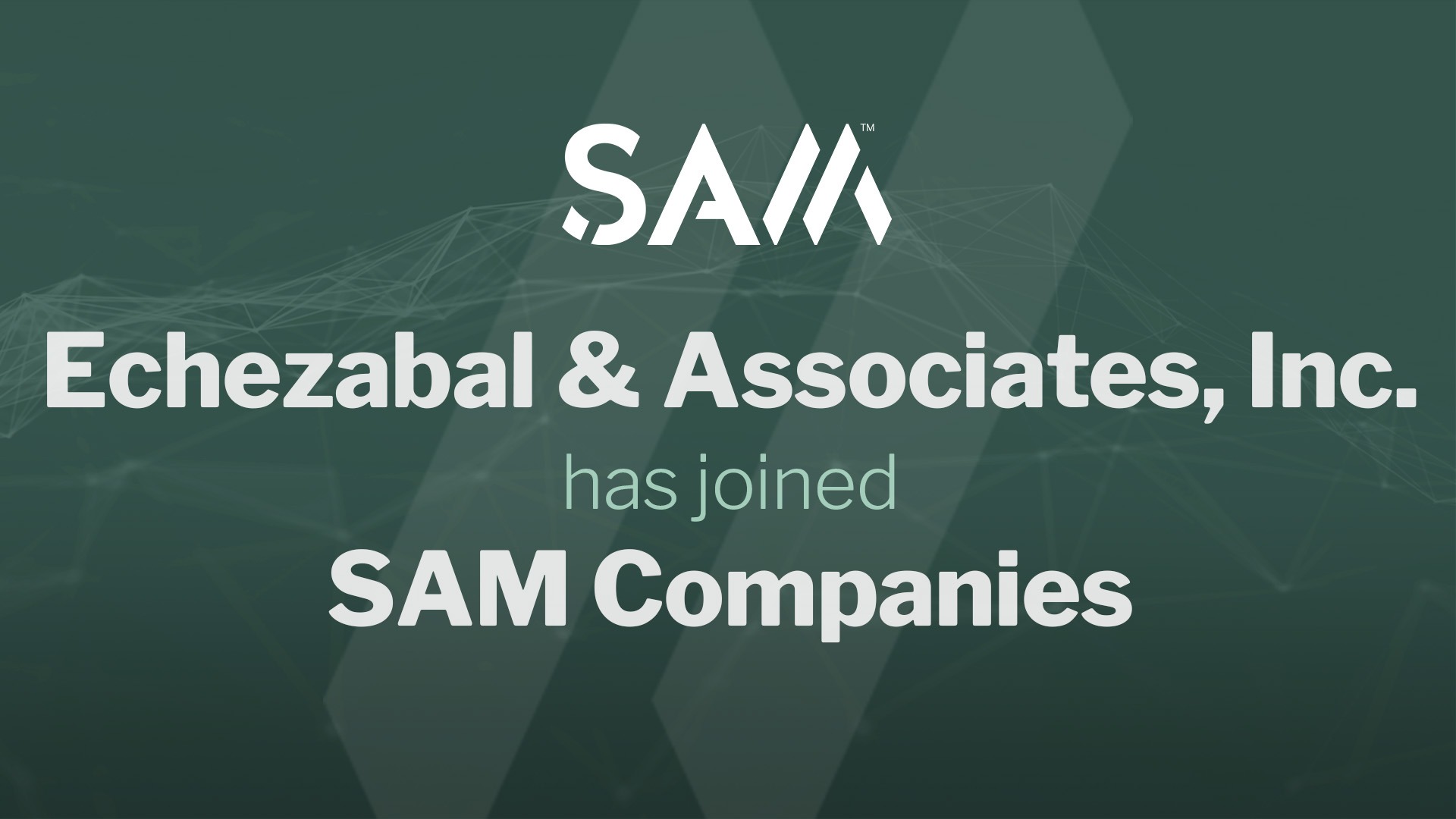 SAM Announces Acquisition of Echezabal & Associates, Inc., Expanding ...